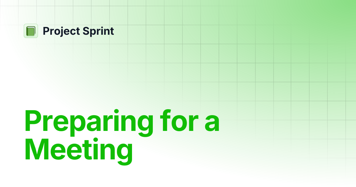 Preparing for a Meeting | Project Sprint